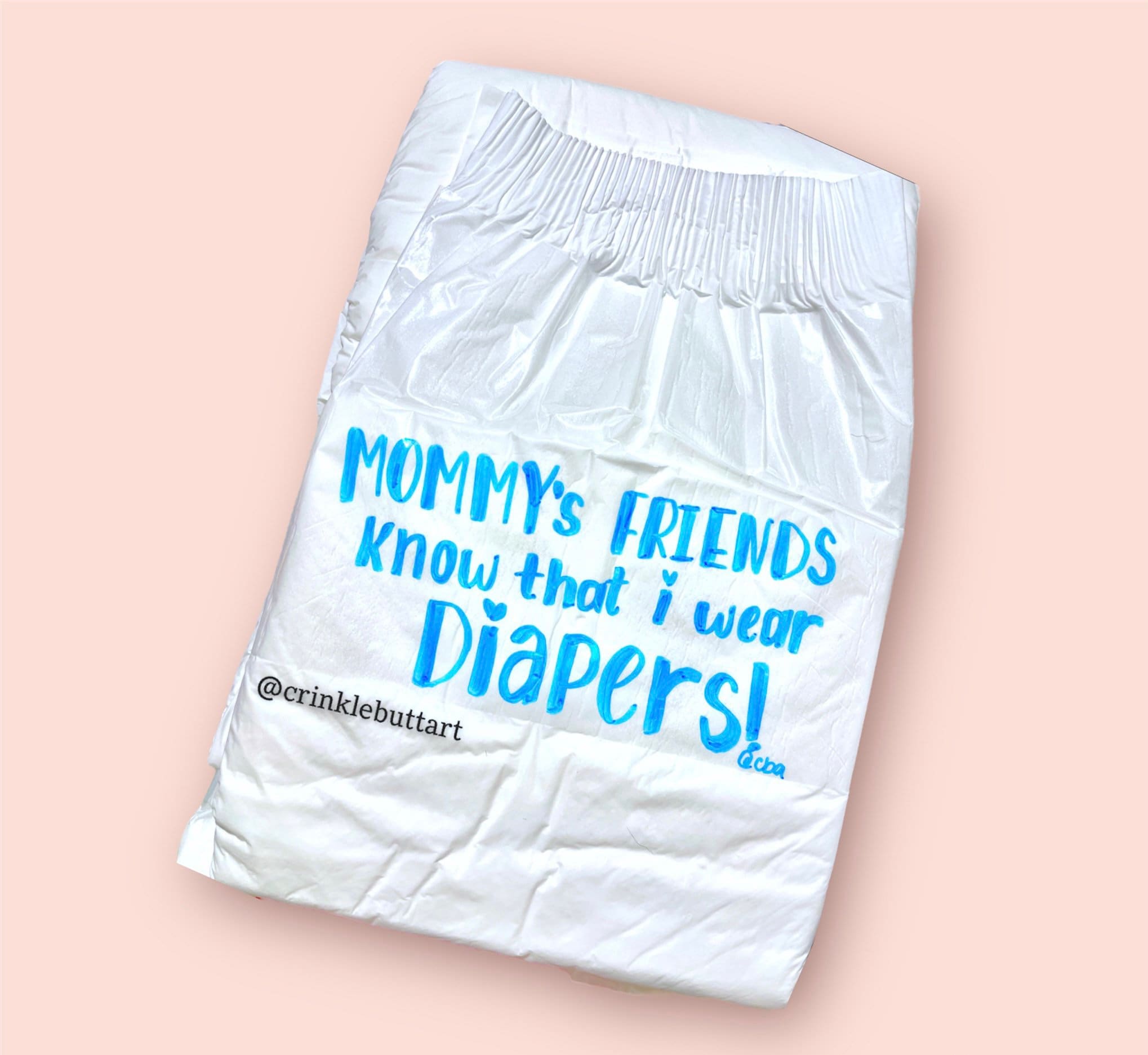 ABDL Adult Diaper, “Mommy’s Friends Know I Wear Diapers” – CBA
